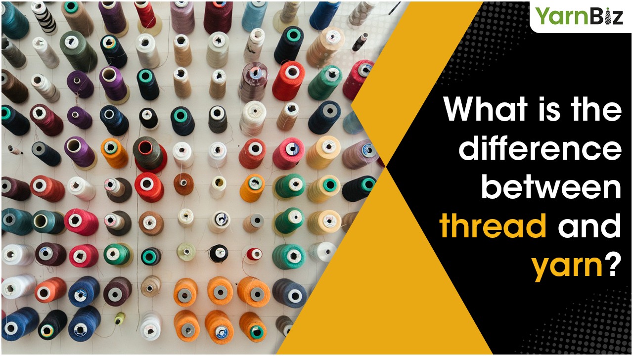 What Is The Difference Between Thread And Yarn 